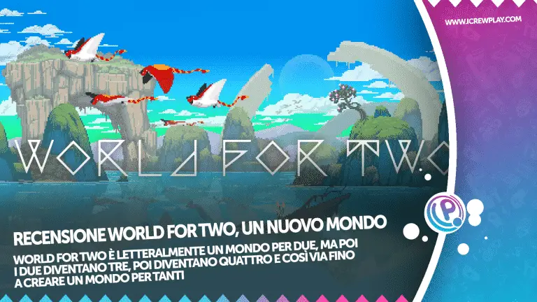 World for two - Recensione di un nuovo mondo