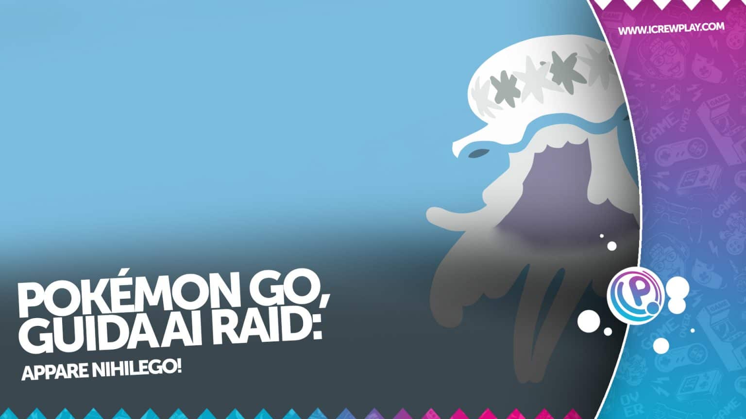 Pokémon GO, guida ai raid: appare Nihilego!